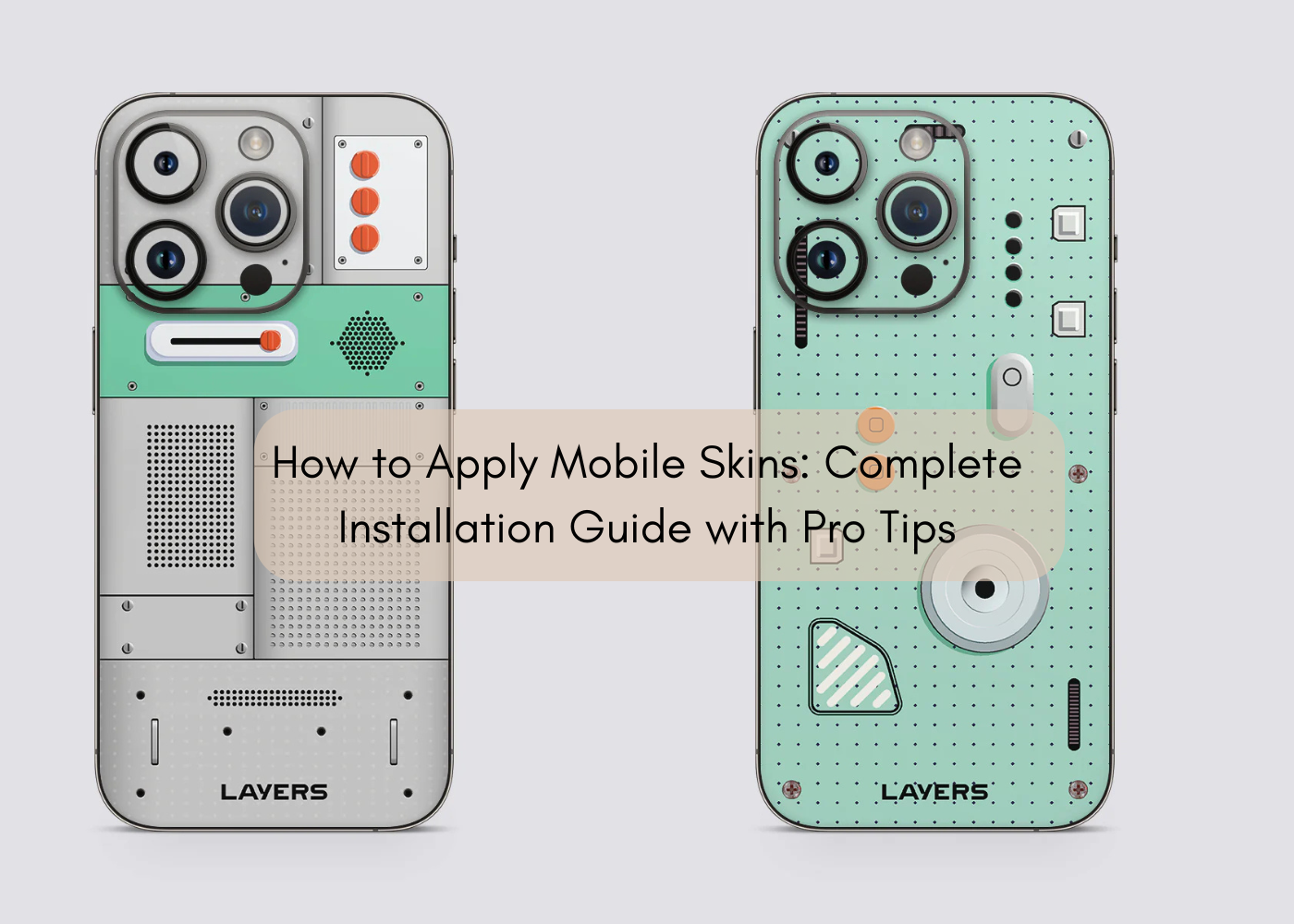 How to Apply Mobile Skins: Easy Installation Guide & Pro Tips – Layers